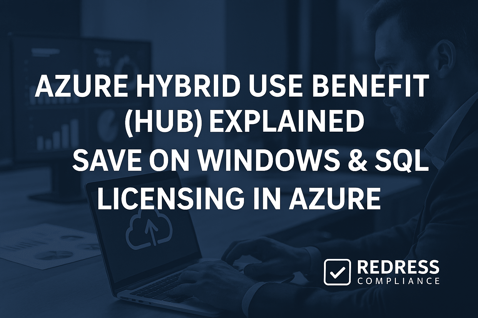 Azure Hybrid Use Benefit (HUB) Explained: Save on Windows & SQL ...