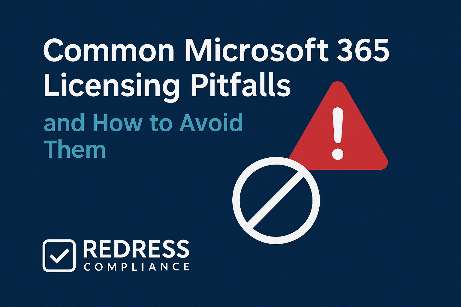 Common Microsoft 365 Licensing Pitfalls and How to Avoid Them