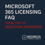 Microsoft 365 Licensing FAQ: Your Top 10 Questions Answered